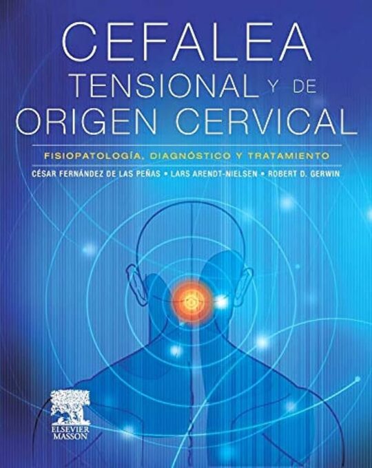 Cefalea Tensional y de Origen Cervical de Cesar Fernandez De Las PeÑas en PDF, eBook y Audiolibro
