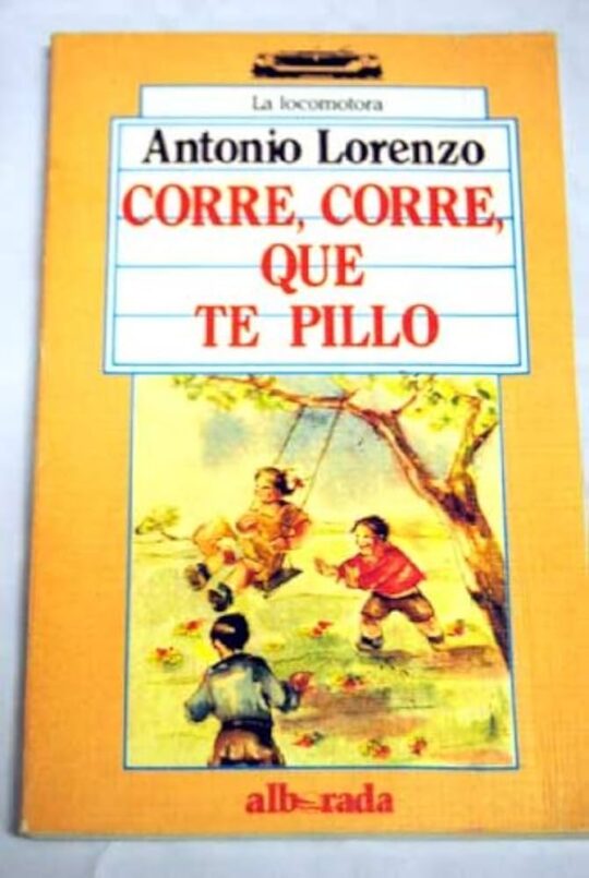 Corre, Corre, Que Te Pillo de Antonio Lorenzo Velez en PDF, eBook y ...