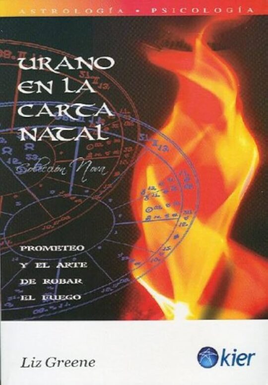 Urano en la Carta Natal: el Arte de Robar el Fuego de Liz Greene en PDF ...